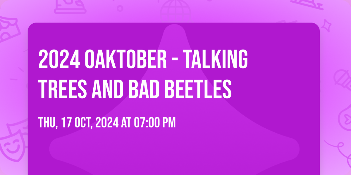 2024 Oaktober - Talking Trees and Bad Beetles at The Robert J ...