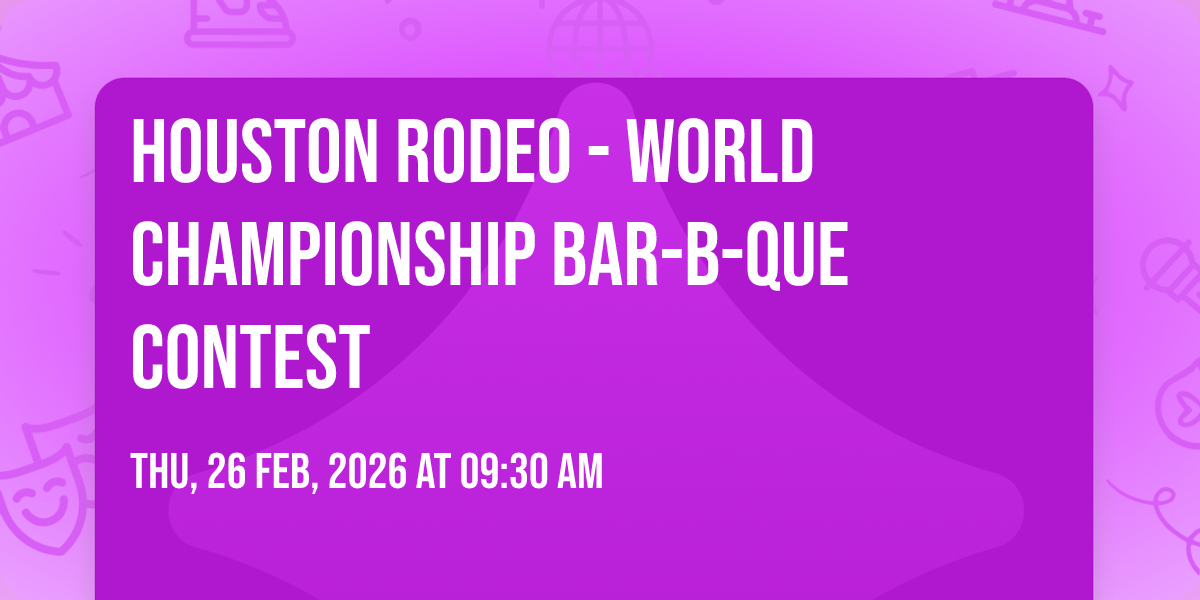 Houston Rodeo - World Championship Bar-B-Que Contest, NRG Park, Houston ...
