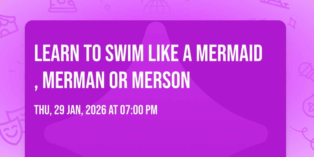 Learn To Swim Like a Mermaid, Merman or Merson, Chinquapin Rec Center ...