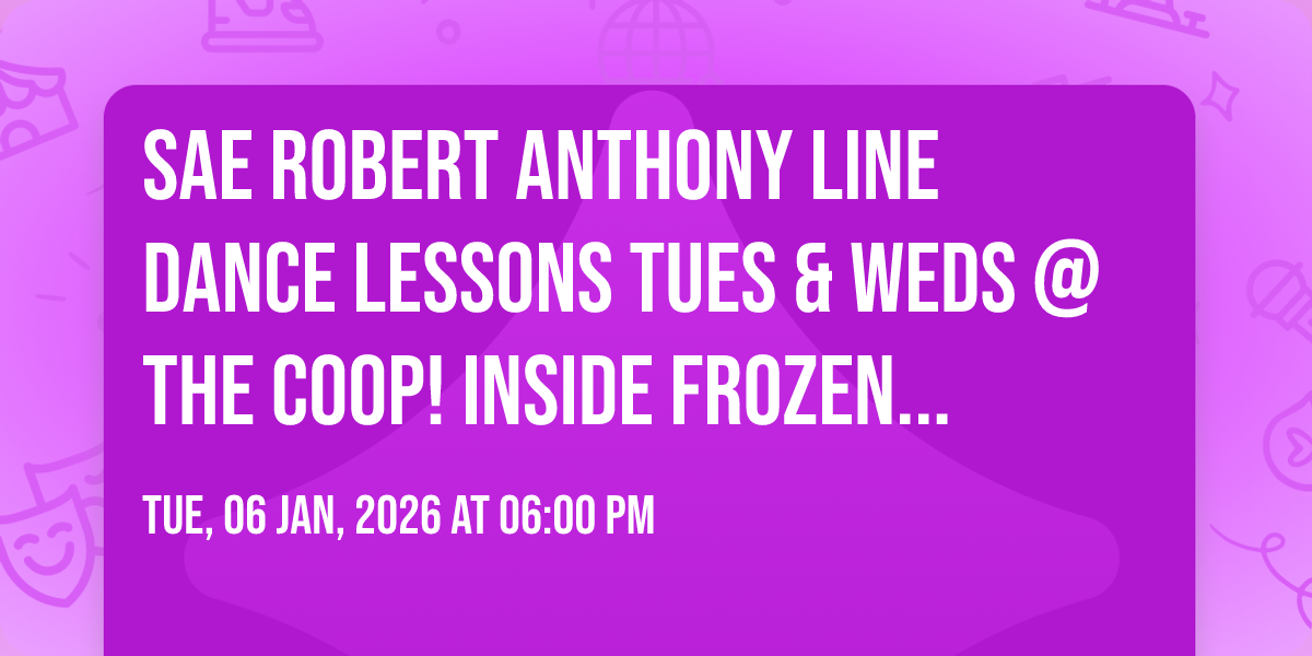 SAE Robert Anthony Line Dance Lessons Tues & Weds @ The Coop! 💃 Inside ...