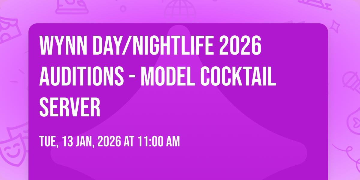 Wynn Day/Nightlife 2026 Auditions - Model Cocktail Server, Wynn Field ...