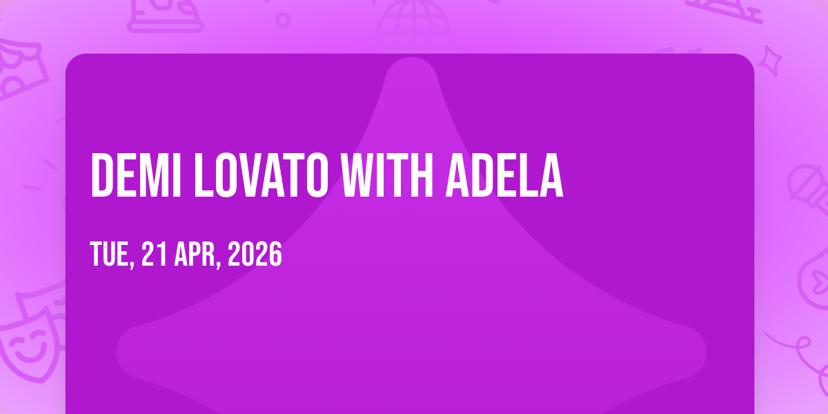 Demi Lovato with Adela, Scotiabank Arena, Toronto, 21 April 2026 ...