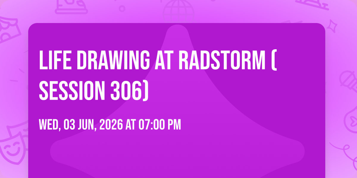 Life Drawing at Radstorm (Session 306), RadStorm, Halifax, 3 June 2026 ...