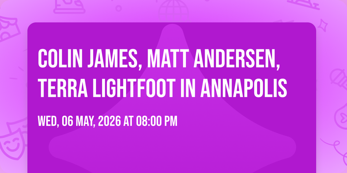 Colin James, Matt Andersen, Terra Lightfoot in Annapolis, Rams Head On ...