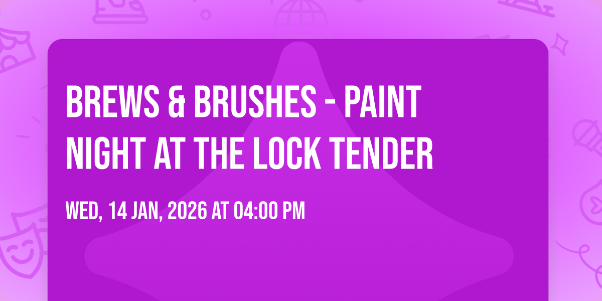 BREWS & BRUSHES - Paint Night at The Lock Tender, The Lock Tender ...
