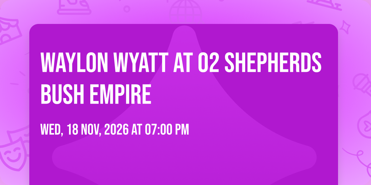 Attend Waylon Wyatt at O2 Shepherds Bush Empire in London on November ...