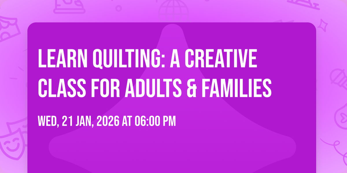 Learn Quilting: A Creative Class for Adults & Families at 33F Maryland ...