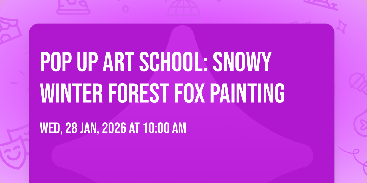 POP UP ART SCHOOL: SNOWY WINTER FOREST FOX PAINTING, Carver Council on ...