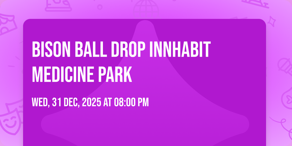 Bison Ball Drop InnHabit Medicine Park , 218 East Lake Dr., Medicine ...