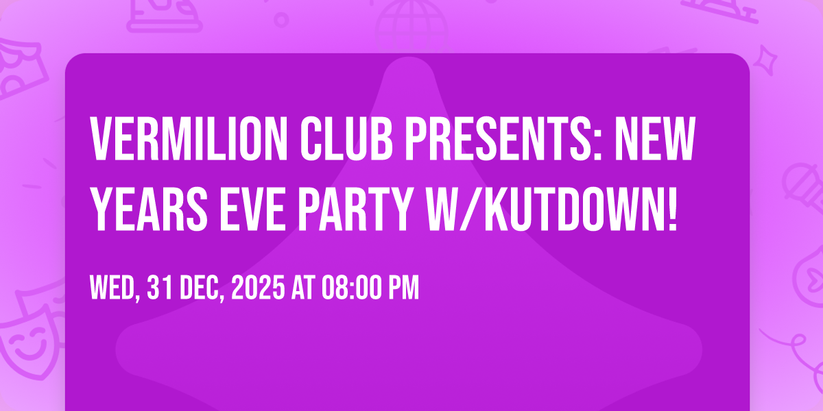 Vermilion Club Presents: New Years Eve Party W/KUTDOWN!, The Vermilion ...