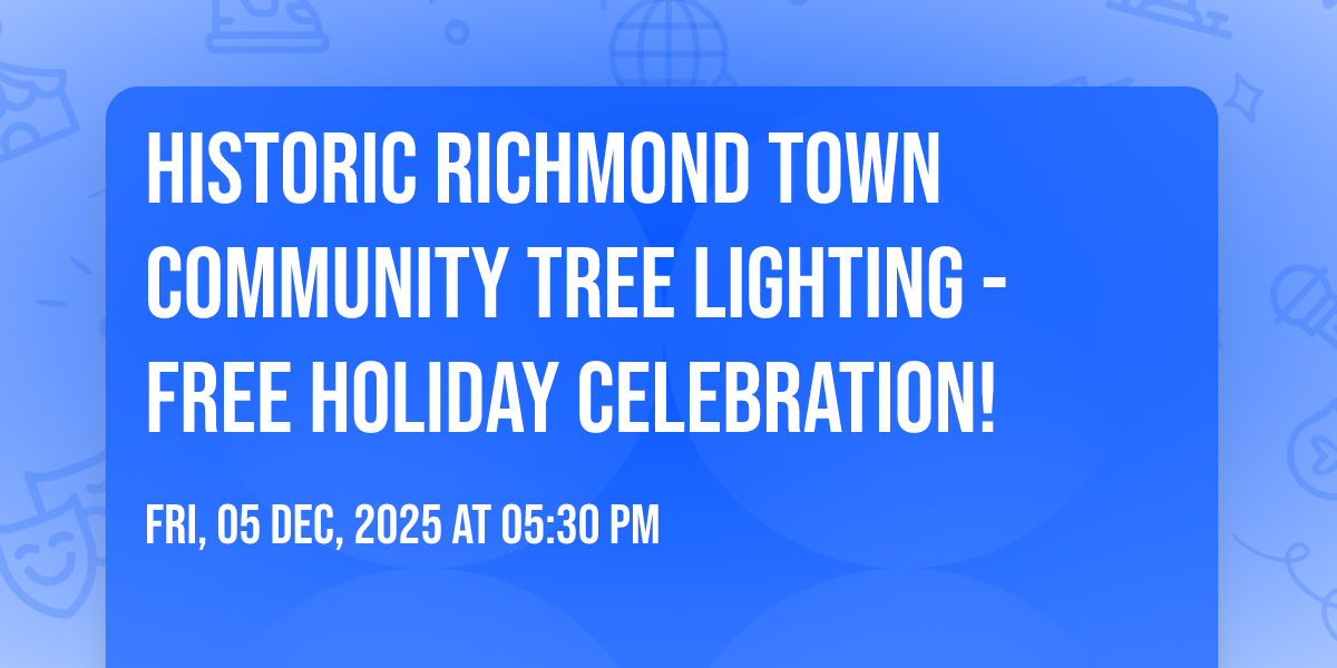 Historic Richmond Town Community Tree Lighting - FREE Holiday ...