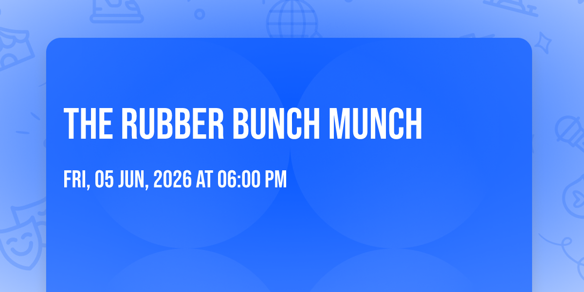 The Rubber Bunch MUNCH, Eagle Amsterdam, 5 June 2026 | AllEvents
