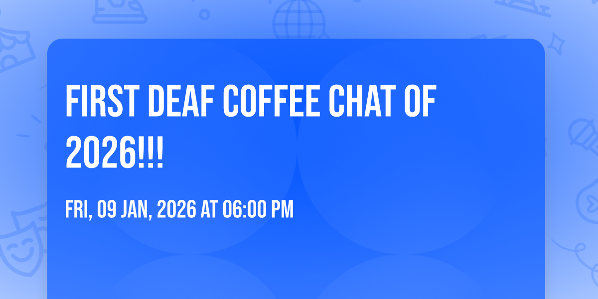 First Deaf Coffee Chat of 2026!!! at 171 Danada Square E , Wheaton, IL ...