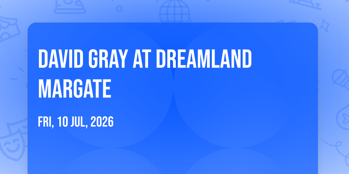 David Gray at Dreamland Margate at Dreamland Margate on 10th July, 2026