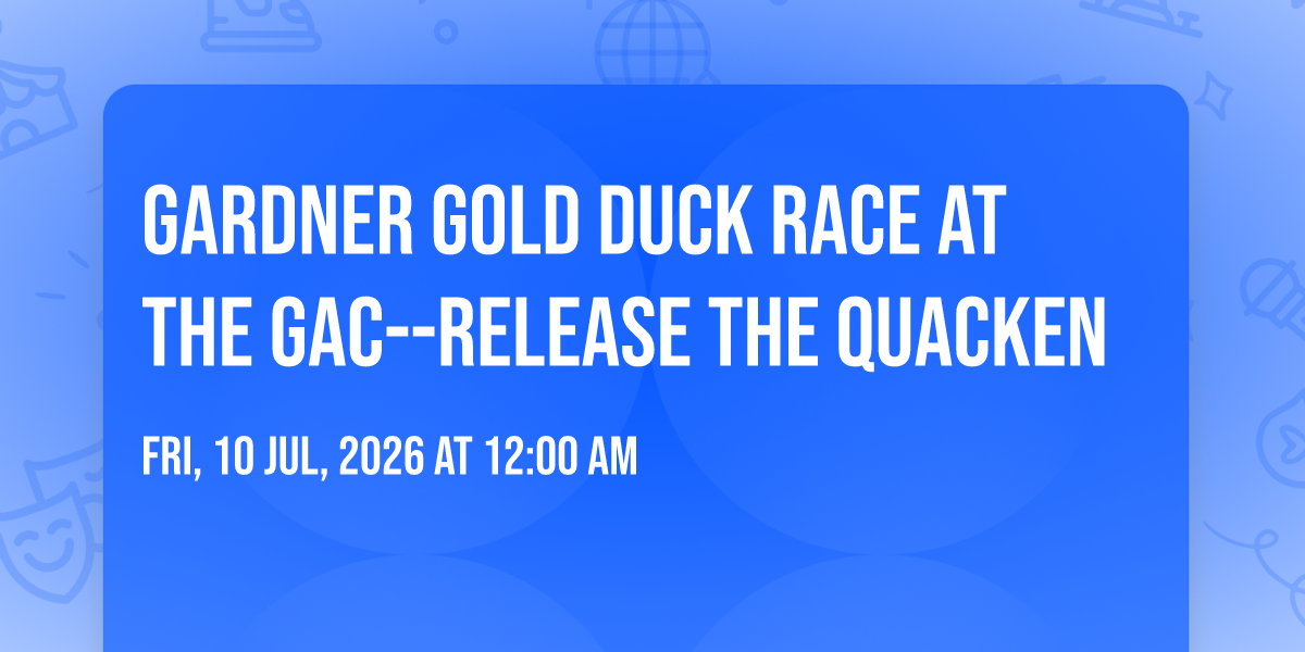 Gardner Gold Duck Race at the GAC--Release the Quacken, Gardner Aquatic ...