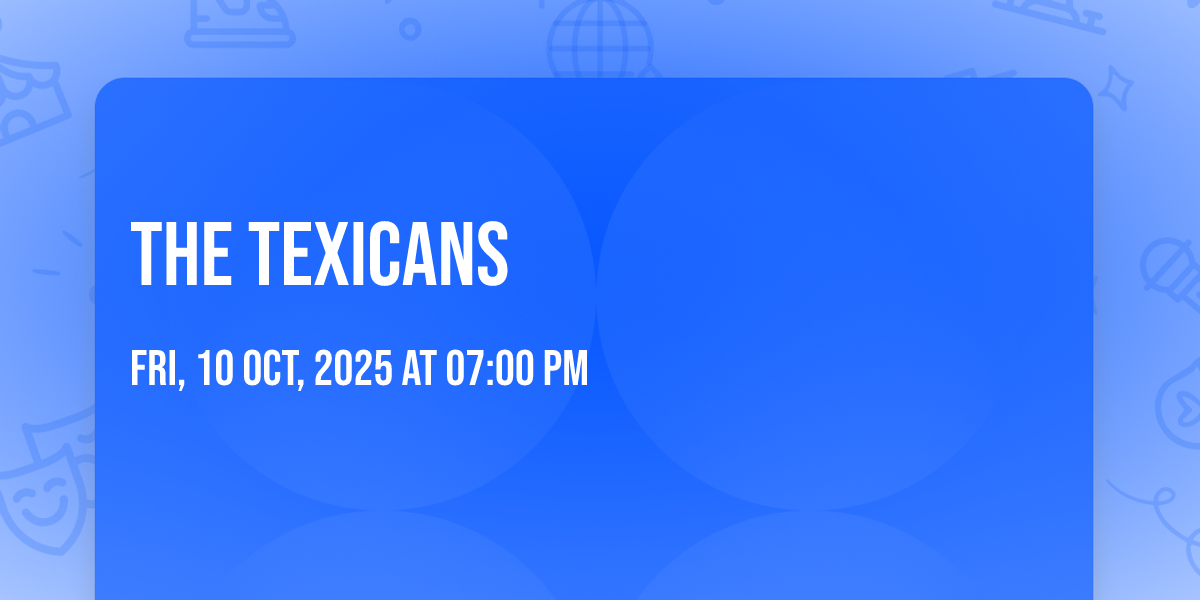 The Texicans , The Destination Midland, 10 October to 11 October ...