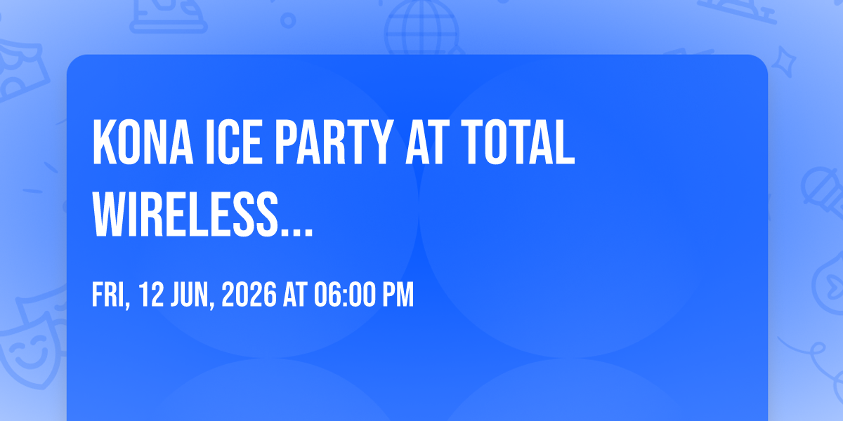 Kona Ice Party at Total Wireless... Tickets, Old North Knoxville, 12 ...