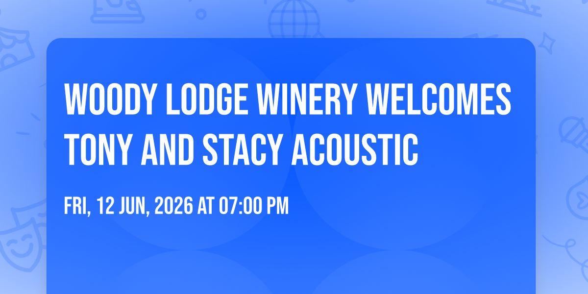 Woody Lodge Winery welcomes Tony and Stacy Acoustic , Woody Lodge ...