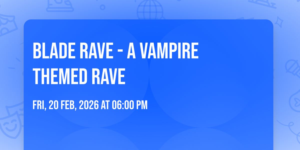 Blade Rave - A Vampire Themed Rave, RBC Deep Ellum, Dallas, 20 February ...