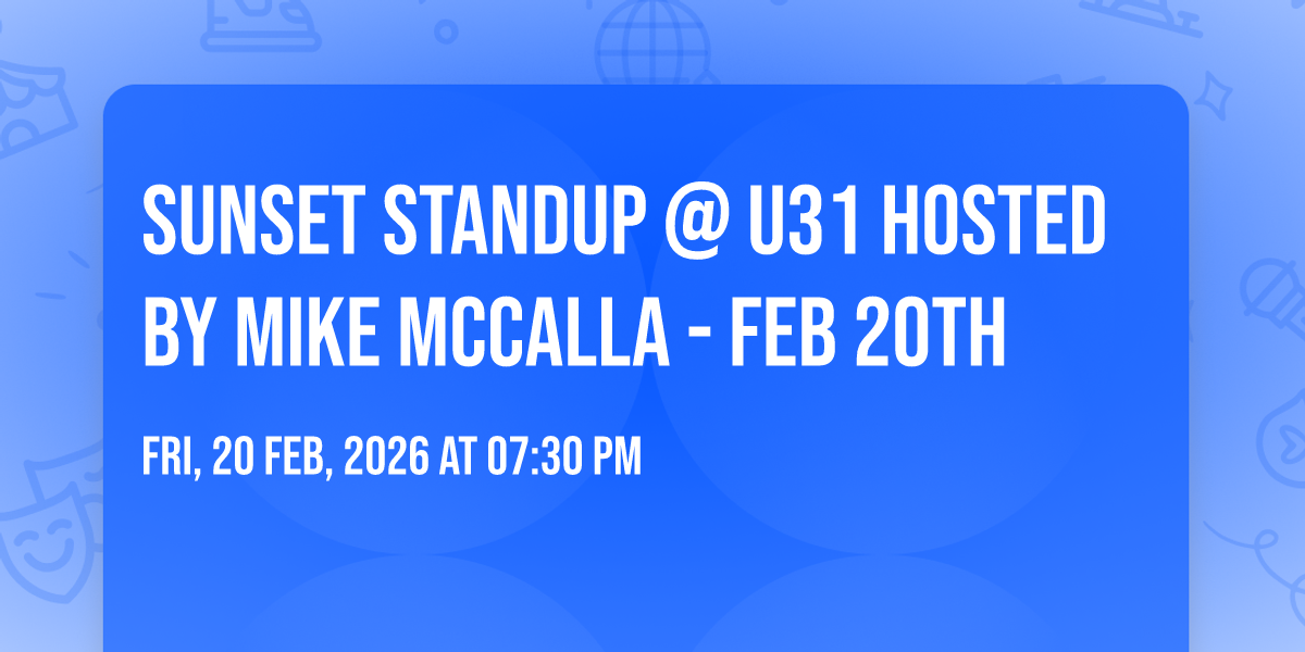 Sunset Standup @ U31 hosted by Mike McCalla - Feb 20th, U-31 ...