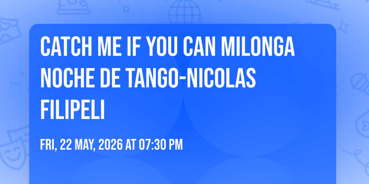🎭 Catch Me If You Can Milonga Noche de Tango-Nicolas Filipeli 🎭 ...