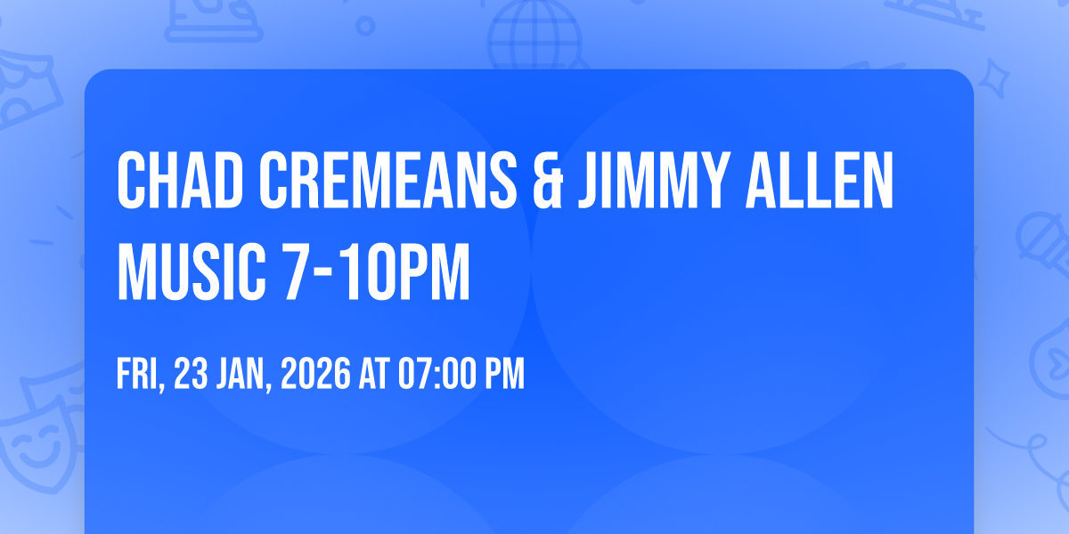 CHAD CREMEANS & JIMMY ALLEN MUSIC 7-10PM, Troy Moose Lodge 2695, 23 ...