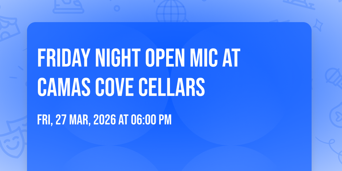 Friday Night Open Mic at Camas Cove Cellars , 911 Camas Pl, Moses Lake ...