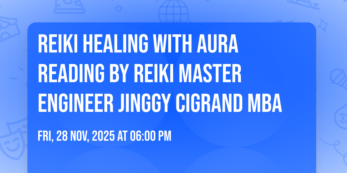 Reiki Healing with Aura Reading by Reiki Master Engineer Jinggy Cigrand ...