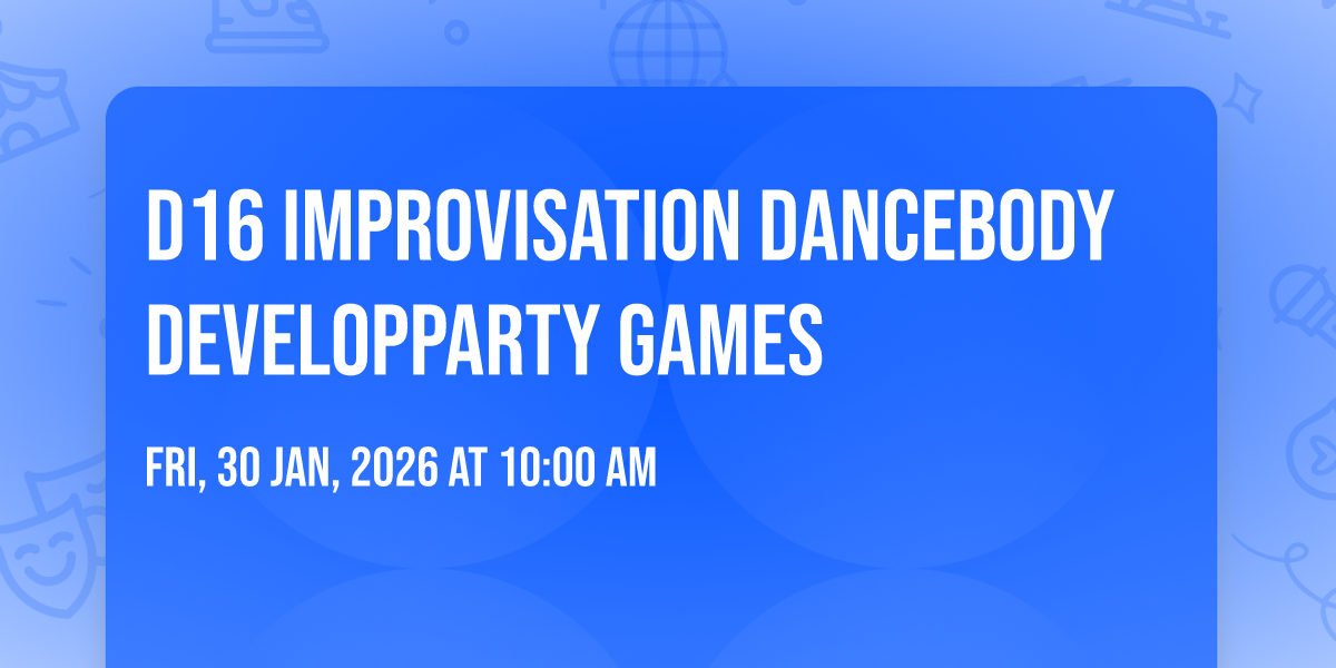 💃🏻D16 Improvisation Dance💜Body Develop Party Games🕺🏻, Ao Tawhiti ...