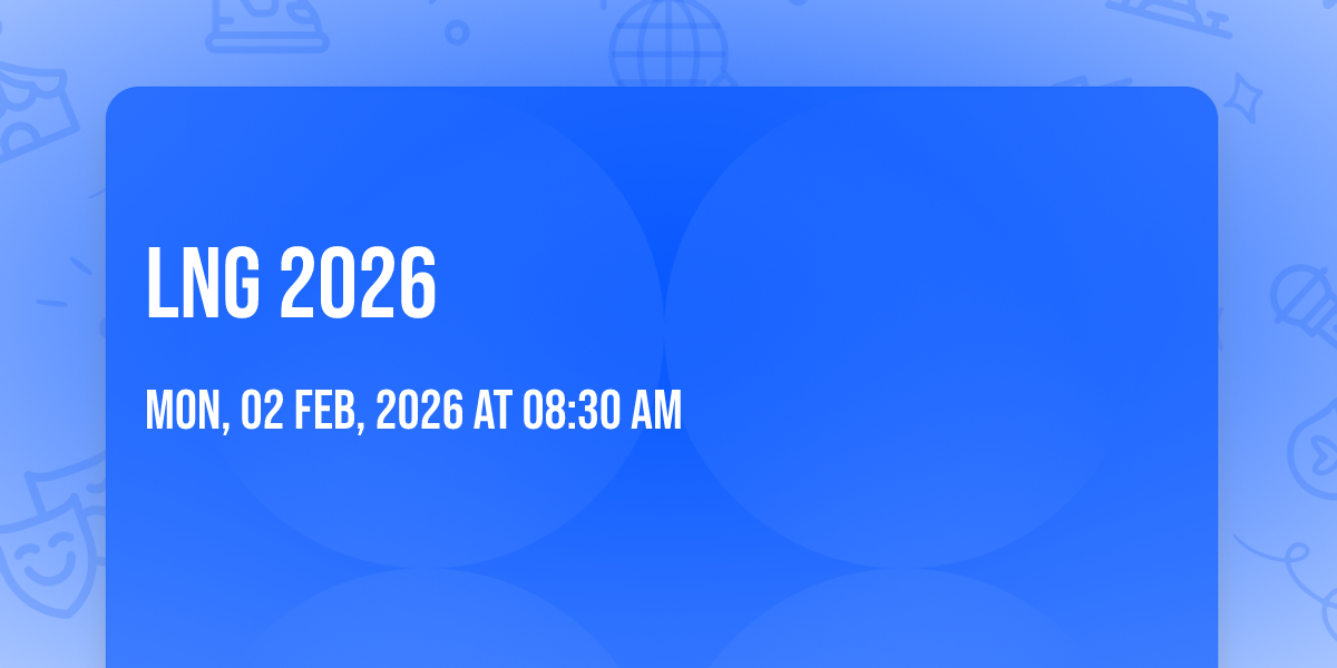 LNG 2026, Qatar National Convention Centre, Doha, 2 February to 5 ...