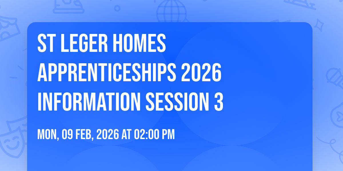 St Leger Homes Apprenticeships 2026 Information Session 3, St Leger ...
