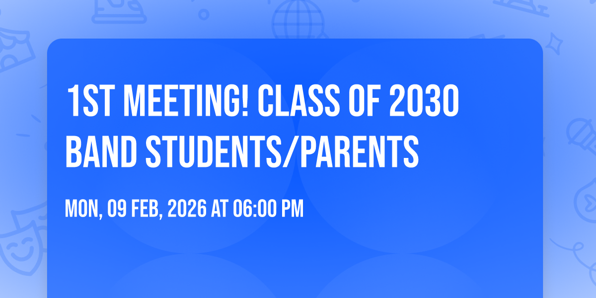 1st MEETING! CLASS OF 2030 BAND STUDENTS/PARENTS, 2701 W 136th Ave ...