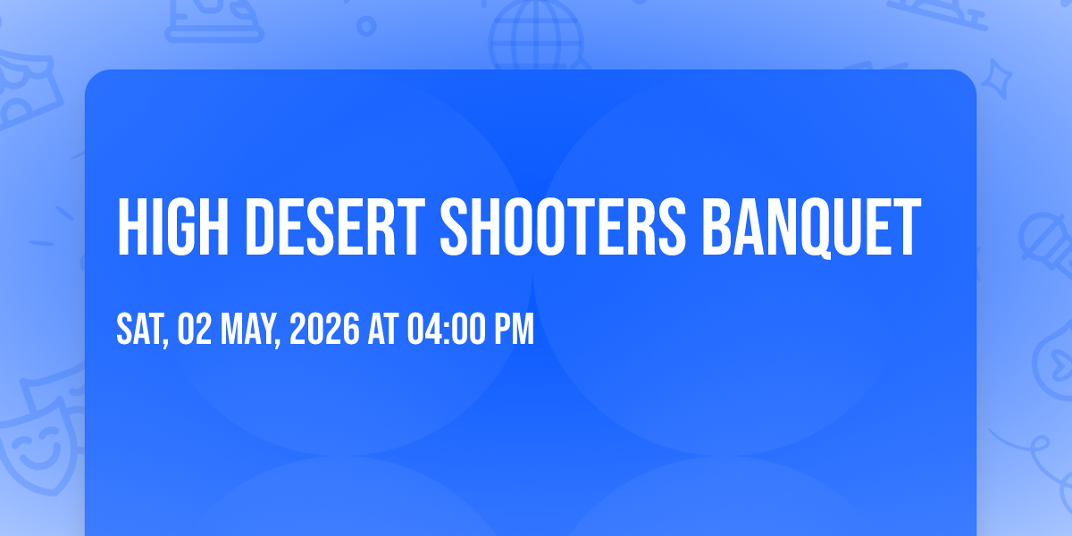 High Desert Shooters Banquet , Barstow Community Center 840 Barstow Rd ...