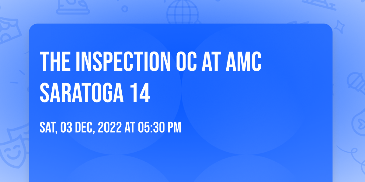 The Inspection OC at AMC Saratoga 14, Saratoga Six Theaters, 3 December ...