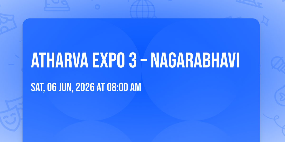 Atharva Expo 3 – Nagarabhavi at Nagarabhavi, Bangalore on 6th June, 2026