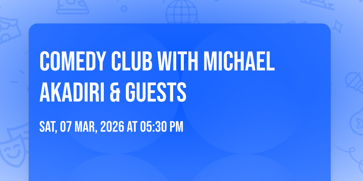 Comedy Club with Michael Akadiri & Guests, The HIFI Club, Leeds, 7 ...