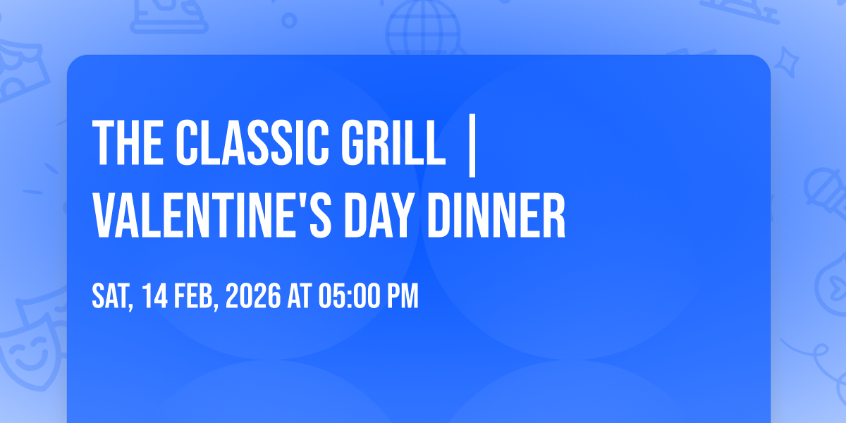 The Classic Grill | Valentines Day Dinner, The Classic Grill at Madden ...