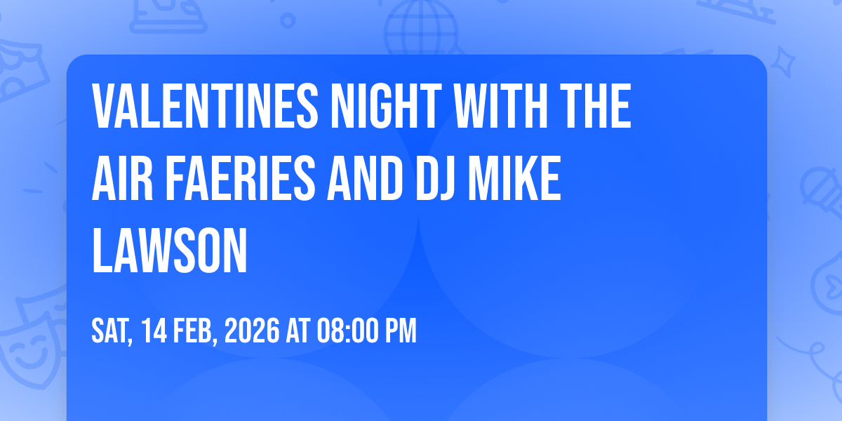 Valentines Night With The Air Faeries And DJ Mike Lawson, 28 Salem st ...