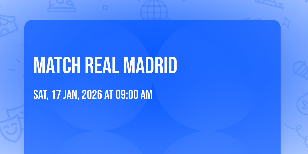 Match Real Madrid , Madrid, España, 17 January 2026 | AllEvents