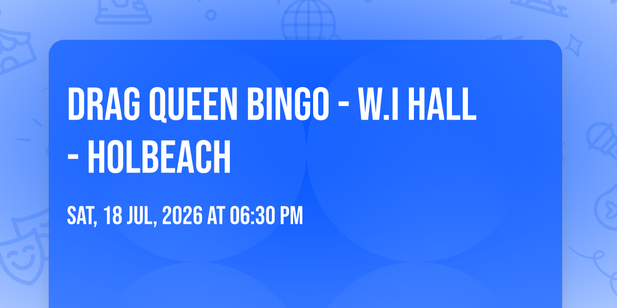 Drag Queen Bingo - W.I Hall - Holbeach, Women's Institute Hall ...