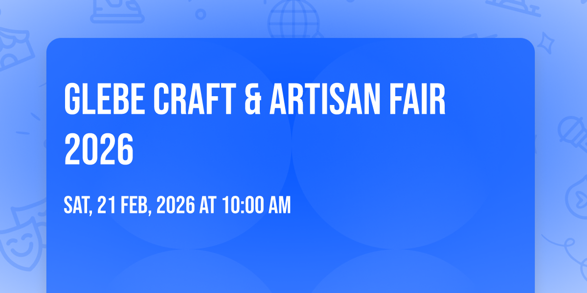 Glebe Craft & Artisan Fair 2026, 175 Third Ave, Ottawa, 21 February to ...