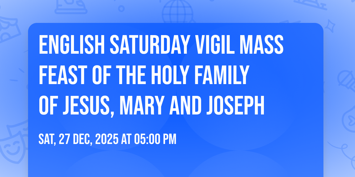 English Saturday Vigil Mass ☦️ Feast of the Holy Family of Jesus, Mary ...