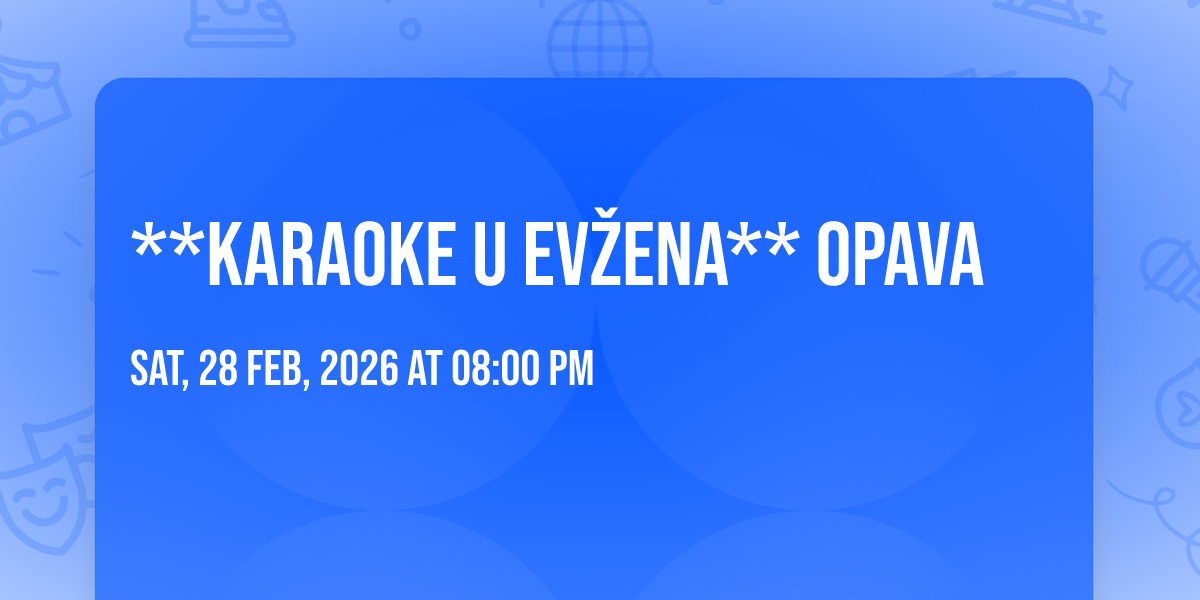 **KARAOKE U EVŽENA** Opava, Evžen Jazz Café Club, Opava, 28 February ...