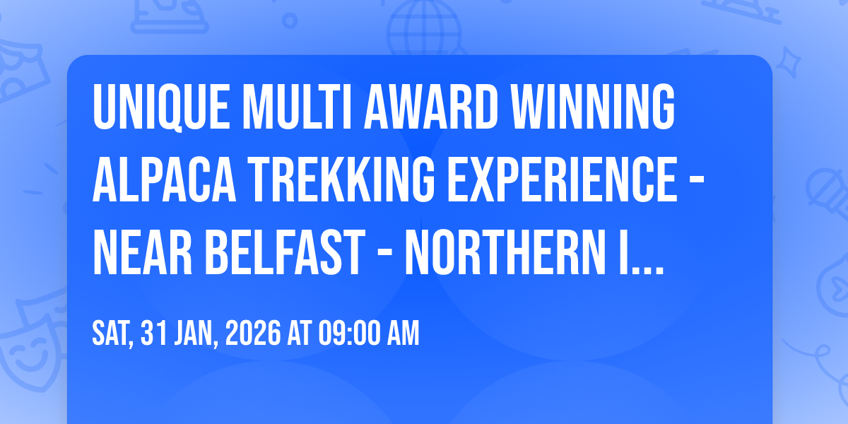 Unique Multi Award Winning Alpaca Trekking Experience - Near Belfast ...