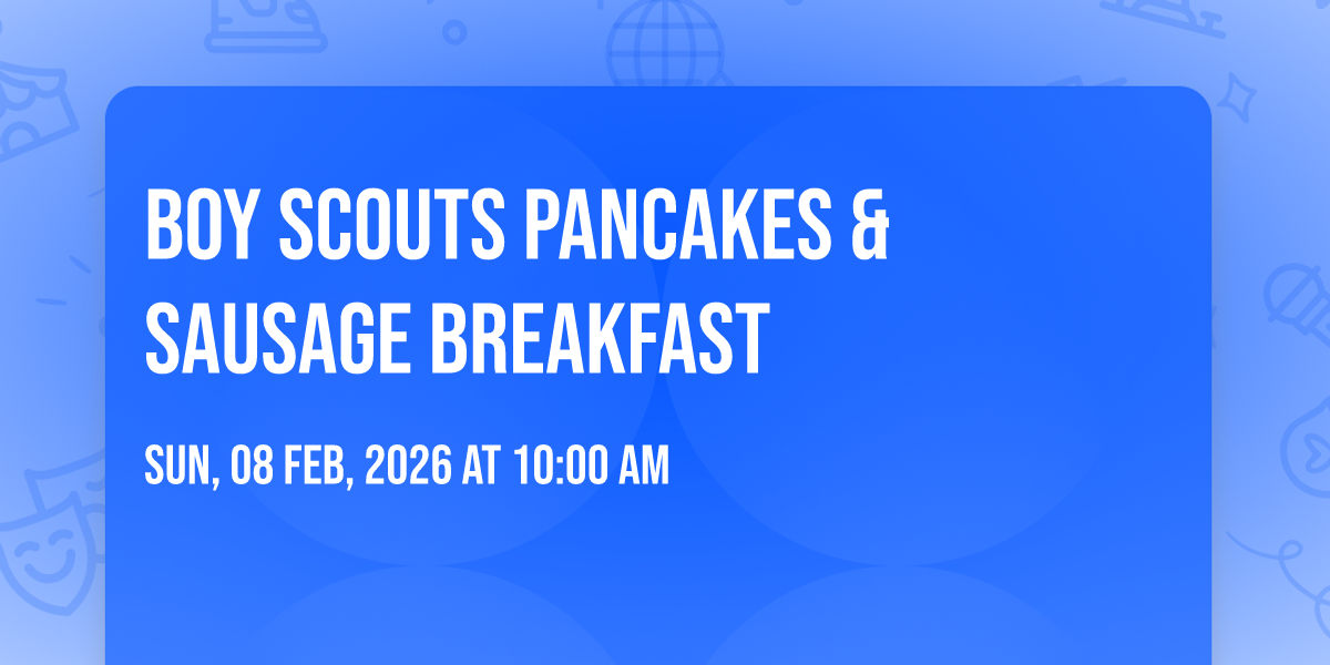Boy Scouts Pancakes & Sausage Breakfast , 721 E. Main St., Belleville ...