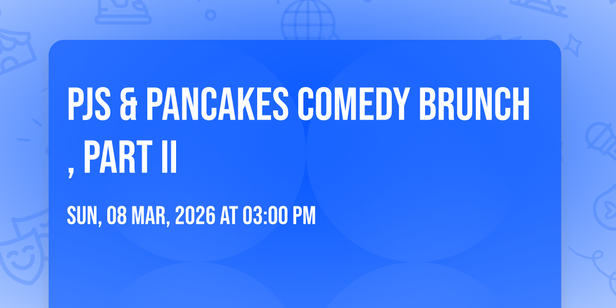 PJs & Pancakes Comedy Brunch, Part II, Private, Capital Heights, 8 ...