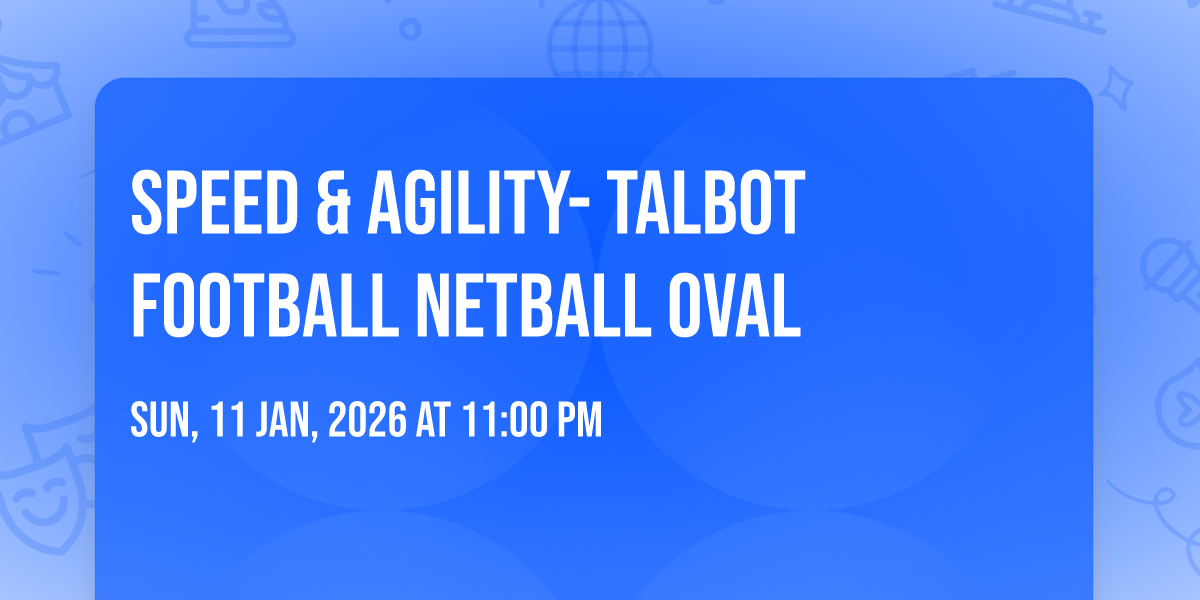 Speed & Agility- Talbot Football Netball Oval, Talbot Football Ground ...