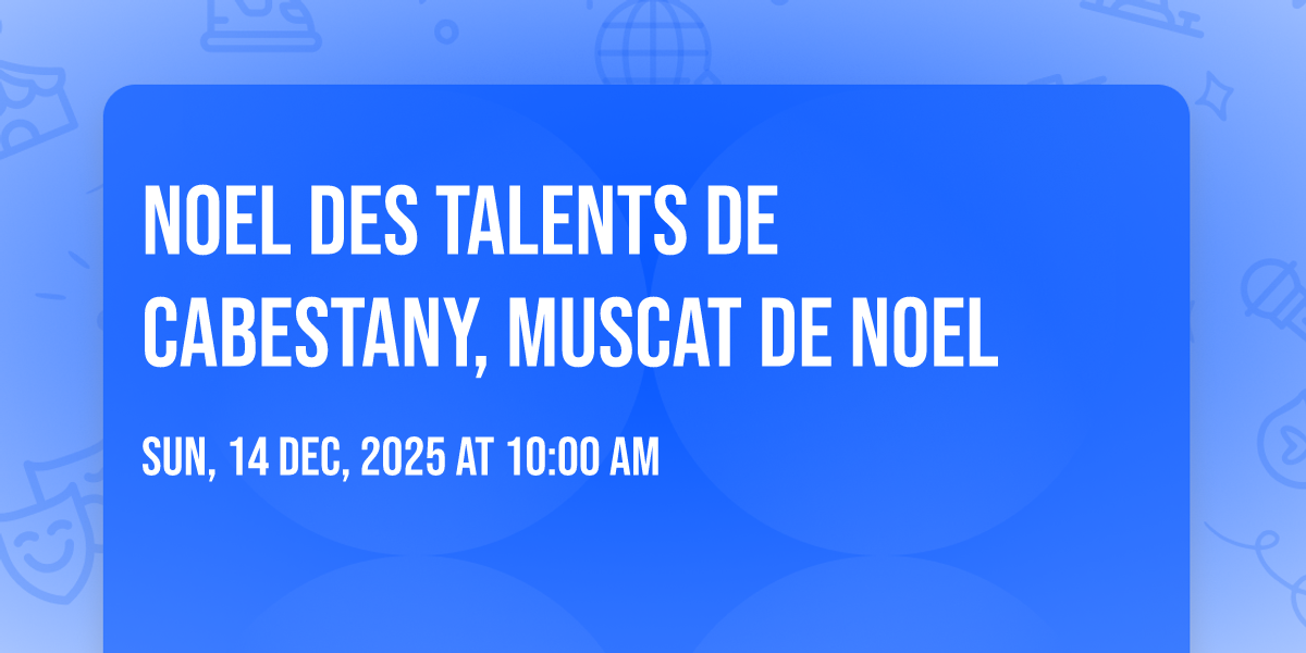 Noel des talents de Cabestany, Muscat de Noel, Terrassous-Terroirs ...