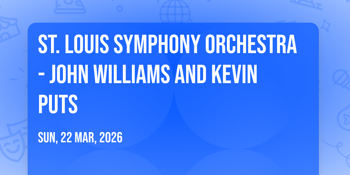 St. Louis Symphony Orchestra - John Williams and Kevin Puts at Powell ...