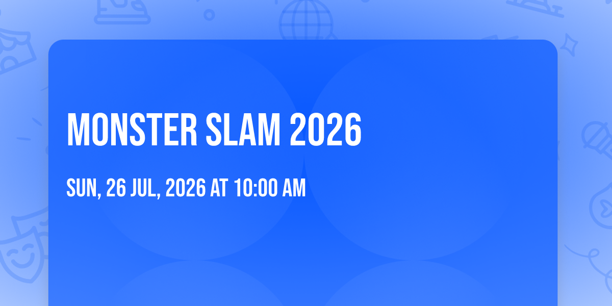 Monster Slam 2026, Monsterslam, Compiegne, 26 July 2026 | AllEvents